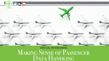 VIRTUAL INTERLINING MAKING SENSE OF PASSENGER DATA HANDLING | Transport Security International ...